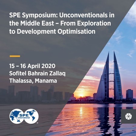 SPE Symposium: Unconventionals in the Middle East, 15-16 April 2020 Bahrain